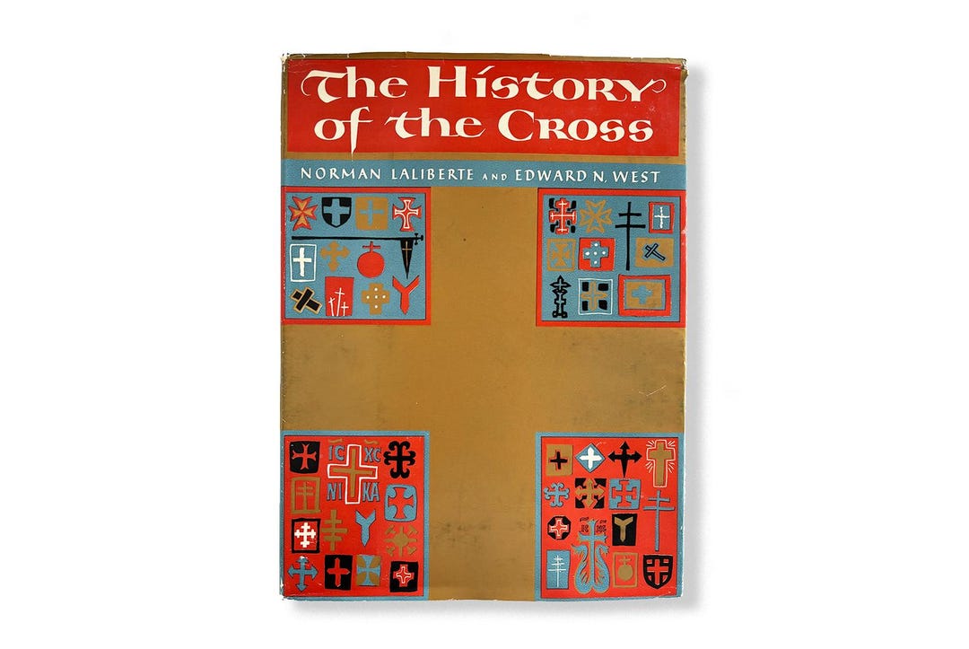 The History of the Cross Norman Laliberte and Edward N West Macmillan ...