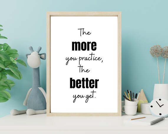 The More You Practice The Better You GetMotivational | Etsy