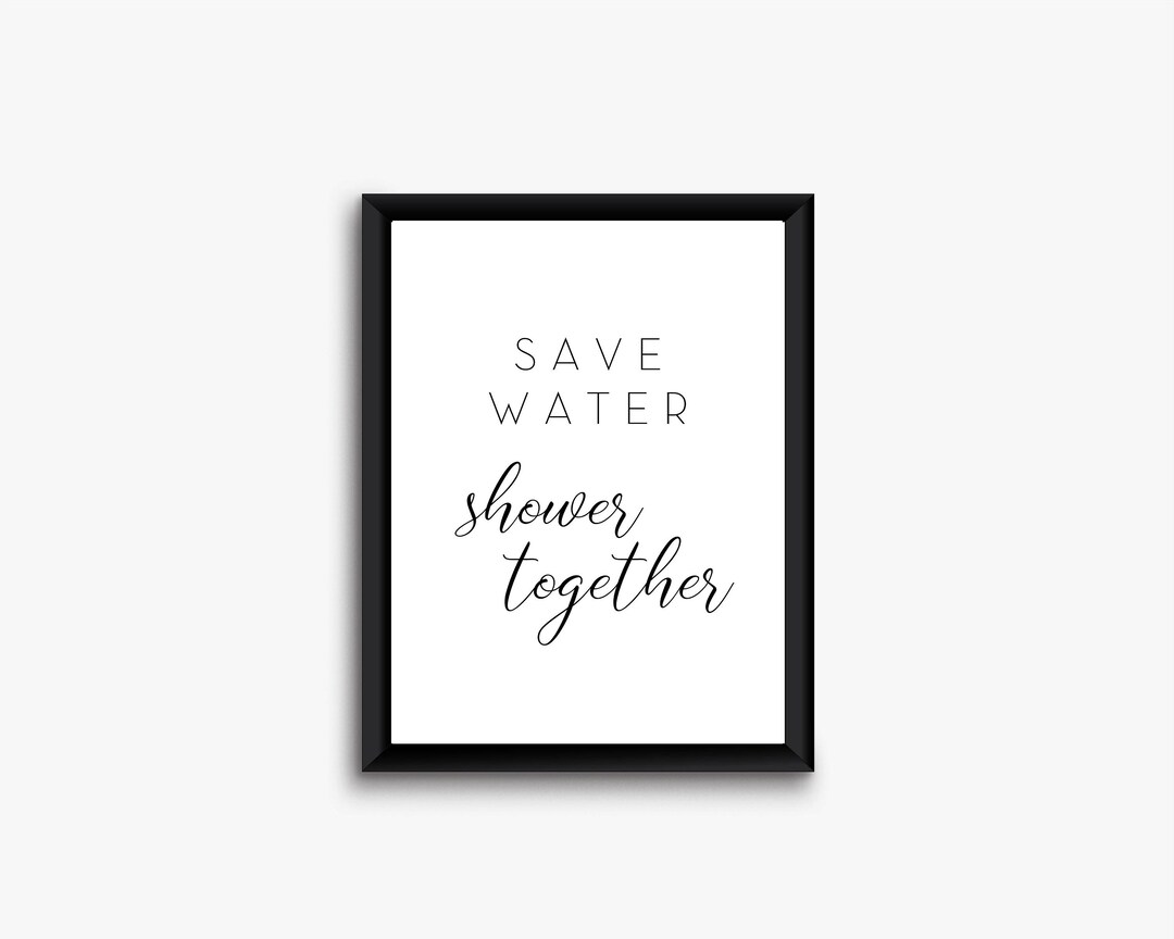Save Water Shower Together Funny Bathroom Signs Bathroom Print Bathroom