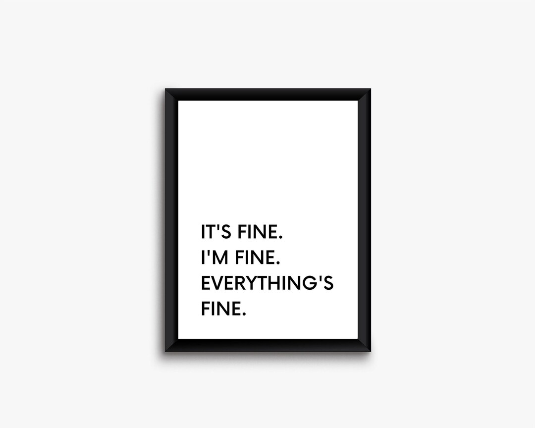 It's Fine I'm Fine Everything's Fine Printable Wall Art,wall Quote ...