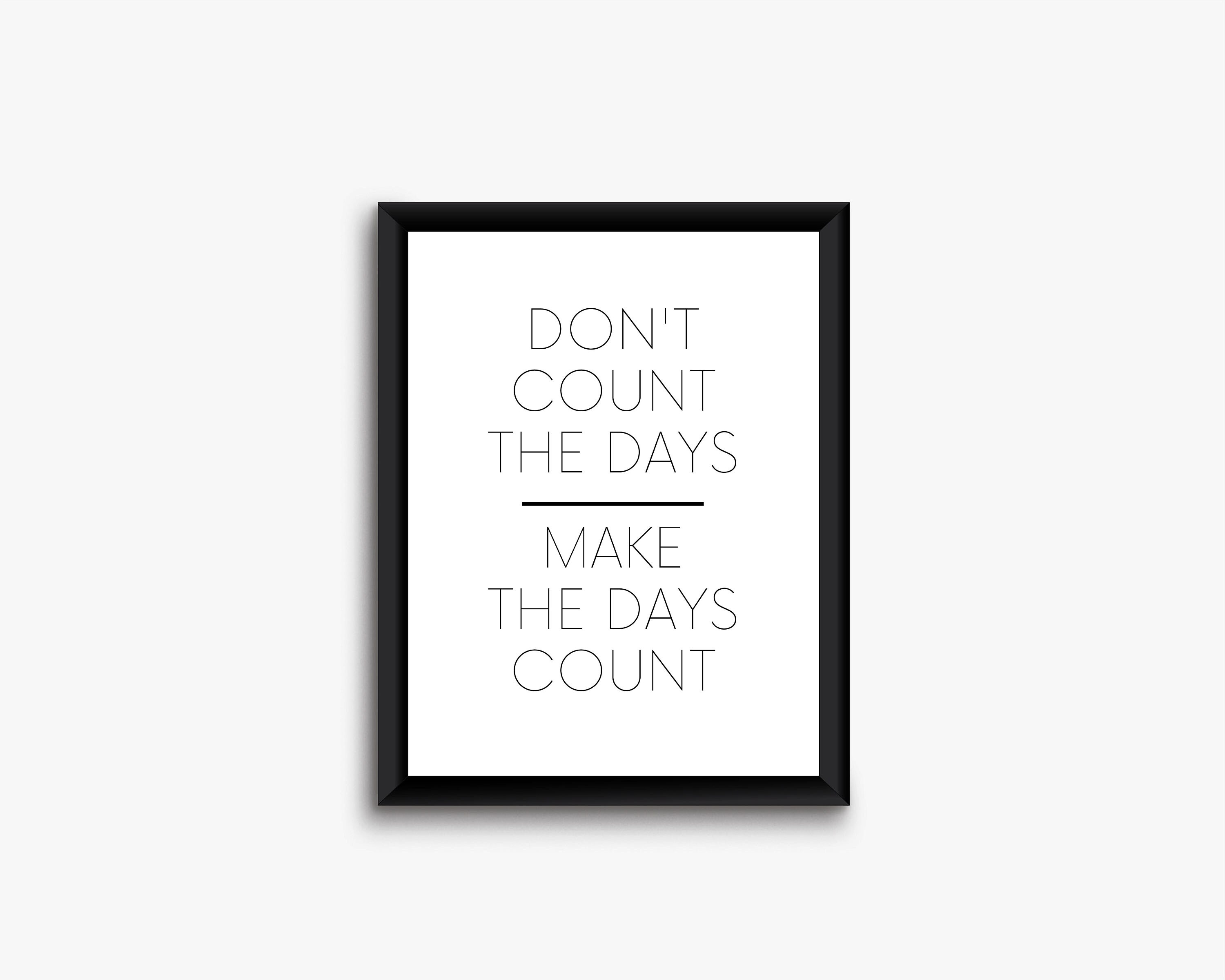 Don't Count The Days Make The Days Count Printable Wall - Etsy