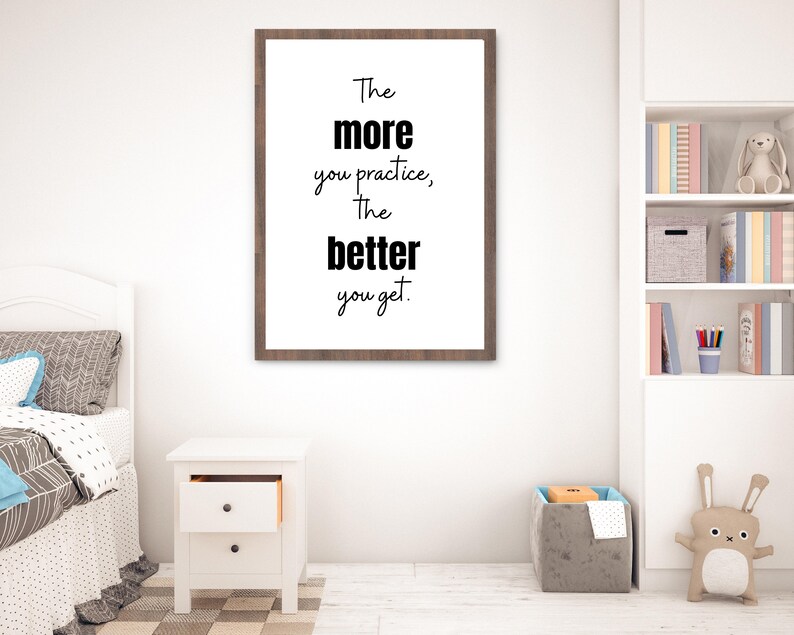 The More You Practice the Better You Get,motivational Homeschool ...