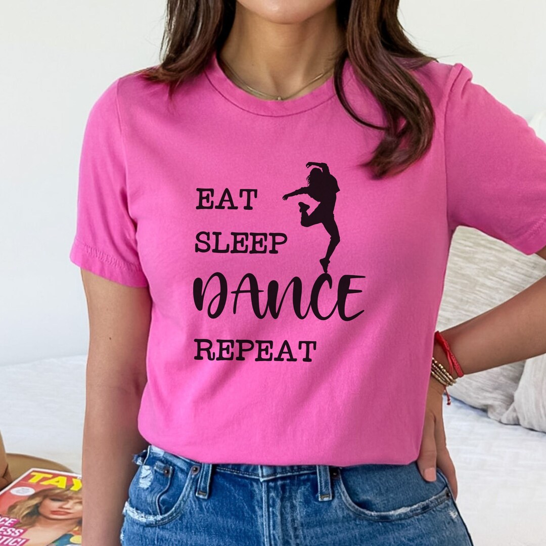 Eat Sleep DANCE Repeat / Dance Hip Hop Modern Dancer Graphic / Unisex ...