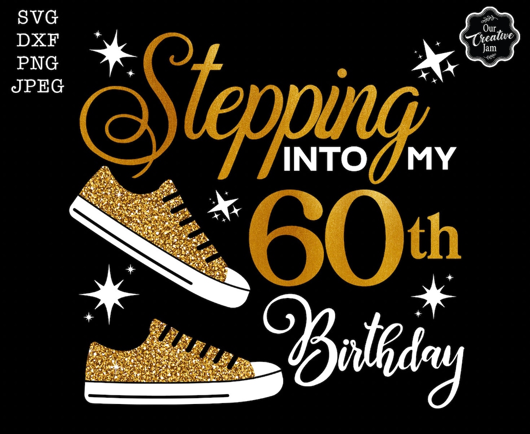 Stepping Into My 60th Birthday Svg, 60th Birthday Svg, Chapter 60 Svg ...