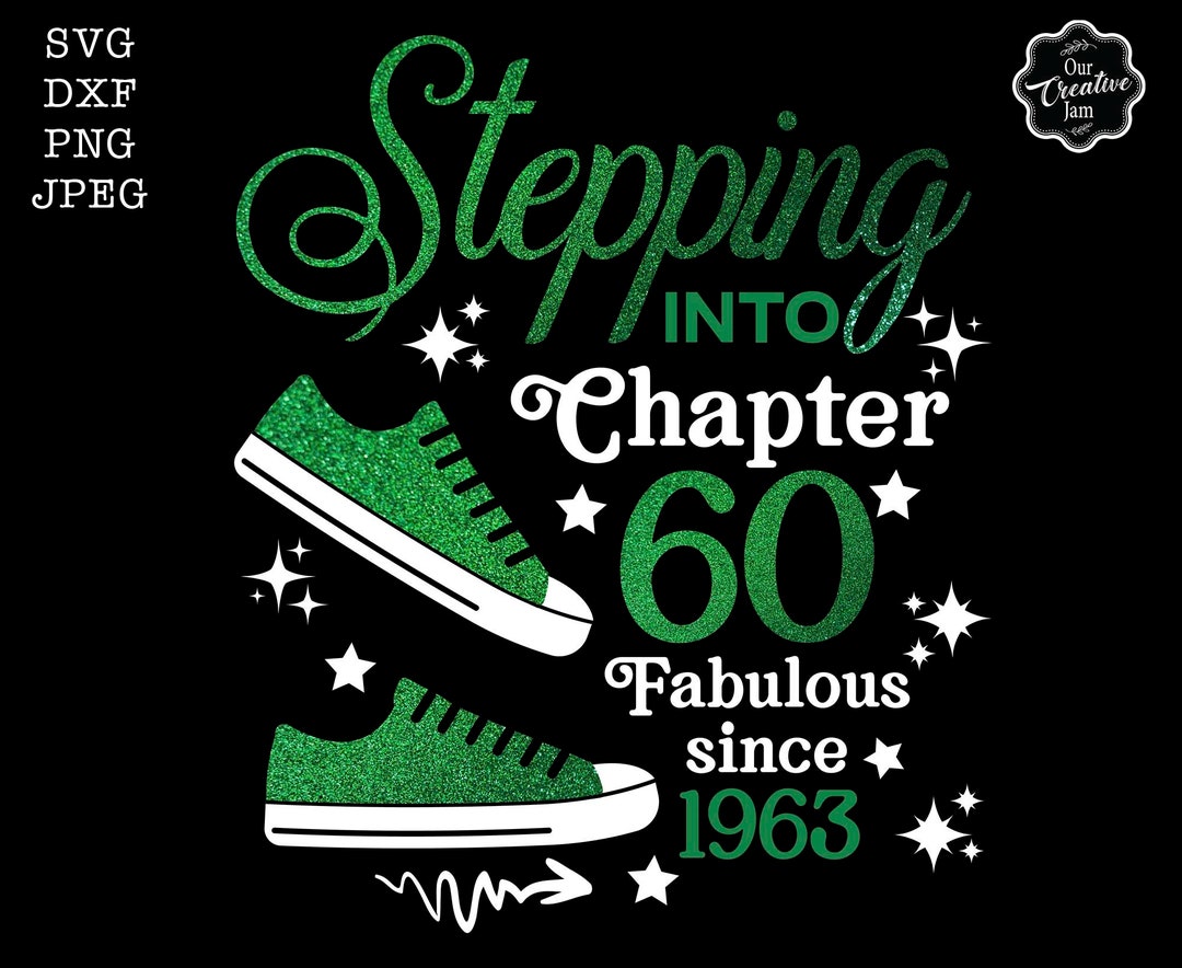 Stepping Into Chapter 60 Fabulous Since 1963 Svg, 60th Birthday Svg ...
