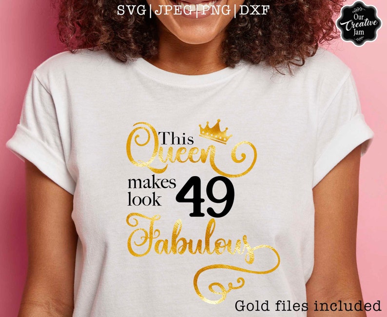 This Queen Makes 49 Look Fabulous Svg, 49th Birthday Svg, 49th Birthday ...