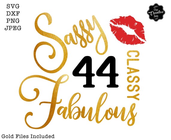 44 And Fabulous Svg 44 Birthday Cricut Sassy Classy Fabulous Etsy