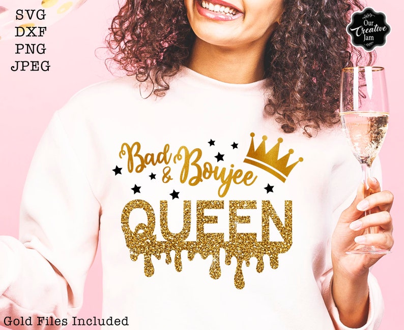 Bad and Boujee Svg, Bad and Boujee Birthday Queen Svg, Bad and Boujee ...