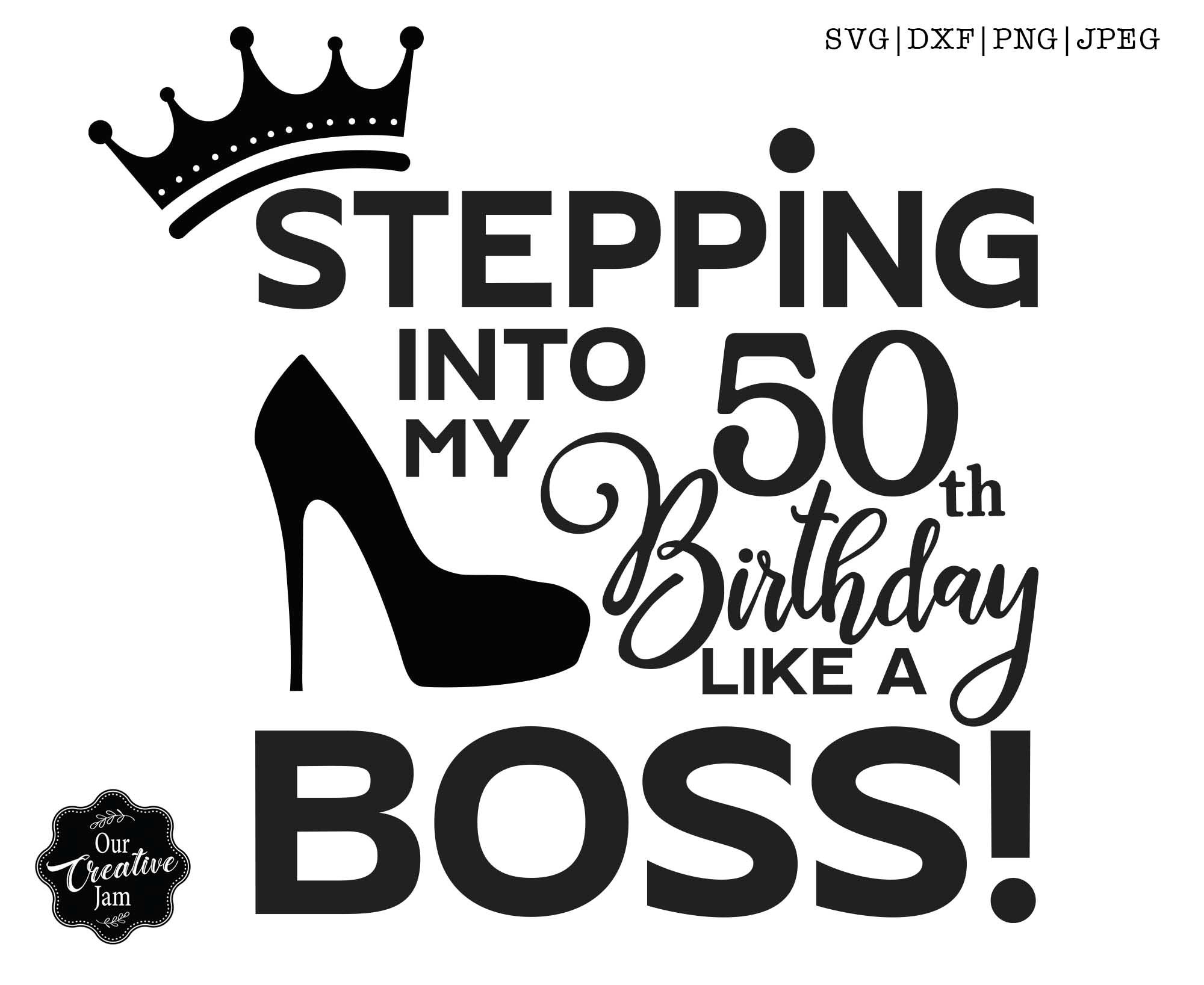 Stepping Into My 50th Like a BOSS SVG,50 and Fabulous Svg,50th Birthday ...