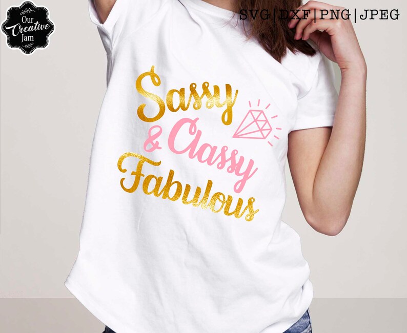 Sassy Classy and Fabulous SVG sassy and fabulous svg sassy | Etsy