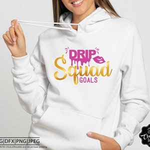 Drip Squad Goals Svg, Drip Squad Svg, Drip Svg, Cricut Drip, Drip Files ...