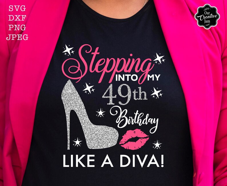 Stepping Into My 49th Like a Diva SVG,49 and Fabulous Svg,49th Birthday ...