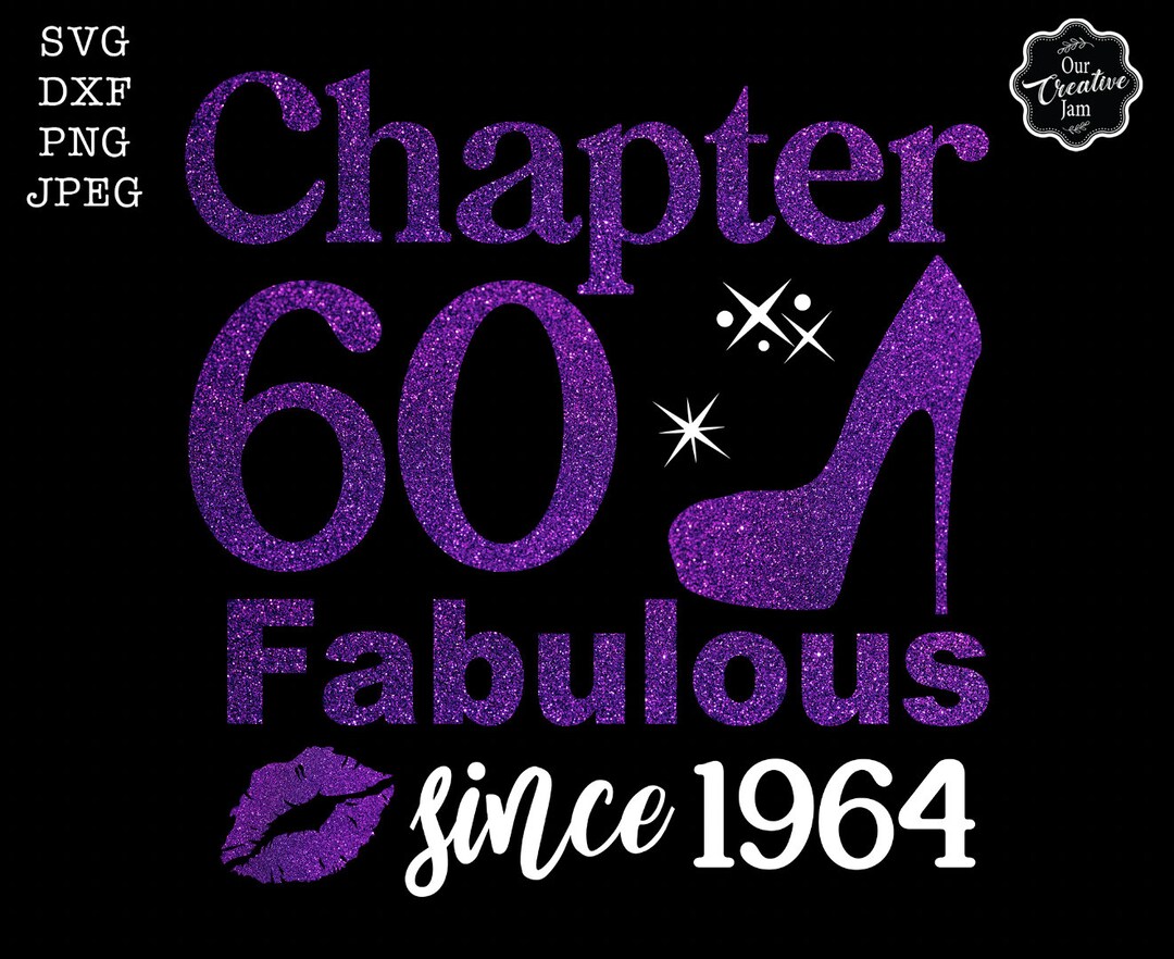 Chapter 60 Fabulous Since 1964 Svg, 60th Birthday Svg, Chapter 60 Svg ...
