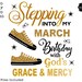 Stepping Into My March Birthday With Gods Grace and Mercy Svg, March ...