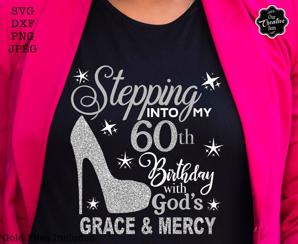 Stepping Into My 60th With God's Grace and Mercy SVG 60th | Etsy