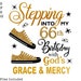 Stepping Into My 66th With God's Grace and Mercy SVG, 66th Birthday Svg ...