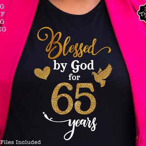 Blessed by God for 65 Years Svg, Blessed by God Svg, 65th Svg Woman ...