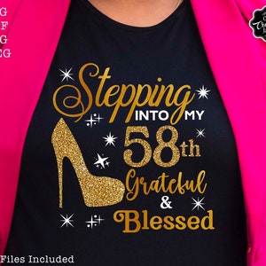 Stepping Into My 58th Grateful & Blessed SVG, 58th Birthday Svg, 58 Svg ...