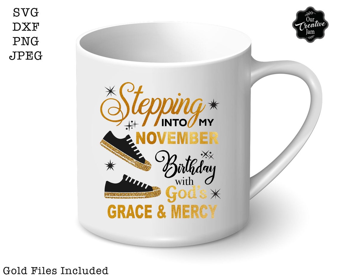 Stepping Into My Birthday Svg, November Queen Svg, November Birthday ...