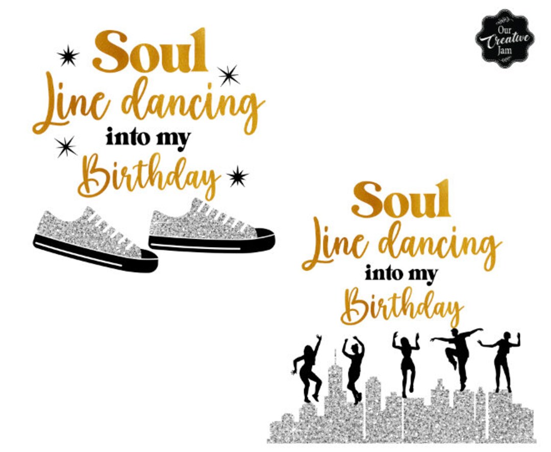 Custom - Soul - Line Dancing Into My Birthday SVG PNG JPEG - Etsy