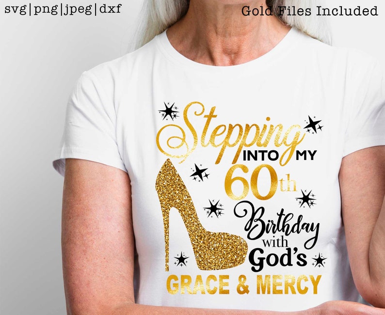 Stepping Into My 60th With God's Grace and Mercy SVG 60th - Etsy
