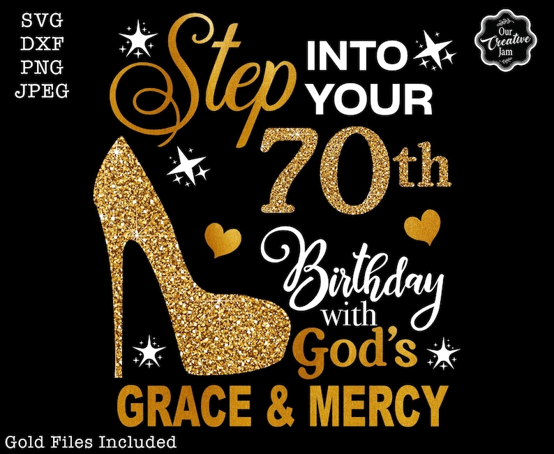 Stepping Into Your 70th Birthday With Gods Grace and Mercy Svg, 70th ...