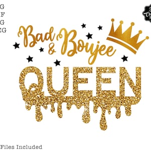 Bad and Boujee Svg, Bad and Boujee Birthday Queen Svg, Bad and Boujee ...