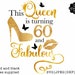 This Queen is Turning 60 & Fabulous SVG,60 and Fabulous Svg,60th ...
