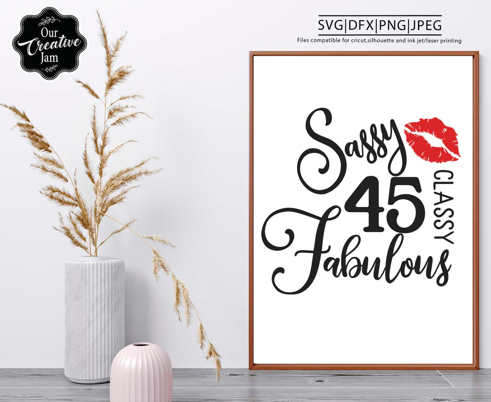 45 and Fabulous Svg 45 Birthday Cricut Sassy Classy Fabulous - Etsy