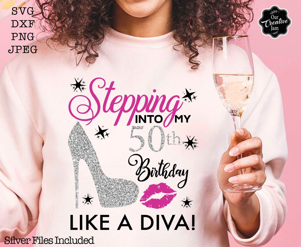 Stepping Into My 50th Birthday Like a DIVA Svg,50th Birthday Svg ...