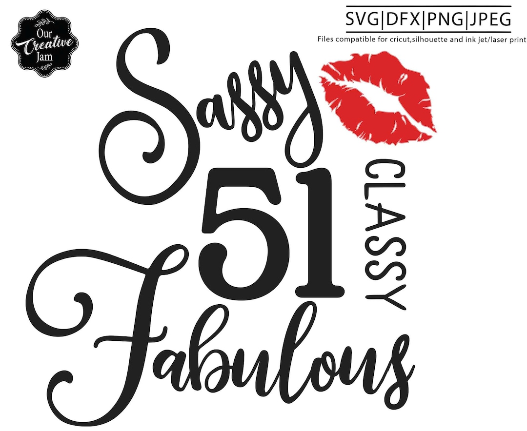 51 and Fabulous Svg, 51 and Fab Svg, 51st Birthday Svg for Women, 51st ...