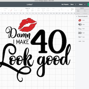 Damn I Make 40 Look Good SVG,40 and Fab Svg, 40th Birthday Svg for ...