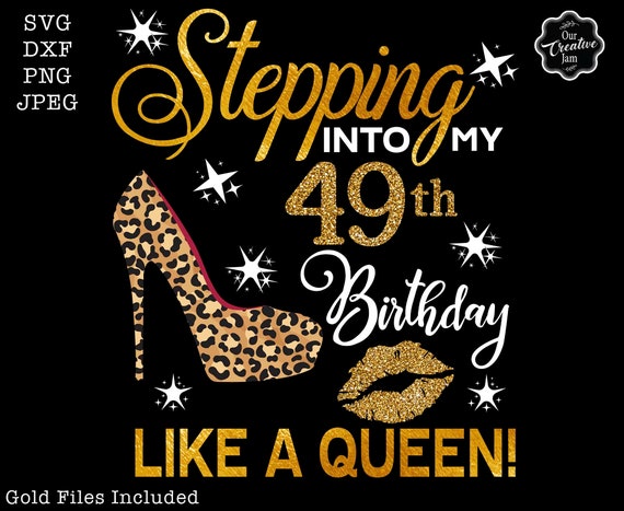 Stepping Into My 49th Like a Queen SVG 49th Birthday Svg 49 - Etsy