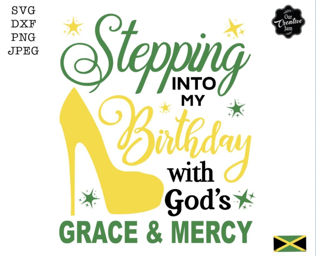 Stepping Into My Birthday With Gods Grace and Mercy Svg, Gods Grace and Mercy Svg, Religious ...
