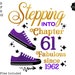 Stepping Into Chapter 61 Fabulous Since 1962 Svg, 61st Birthday Svg ...