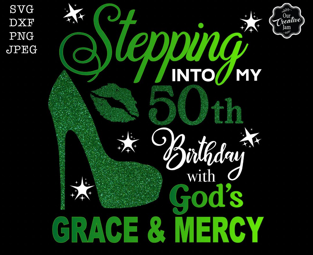 Stepping Into My 50th With God's Grace and Mercy SVG, 50th Birthday Svg ...