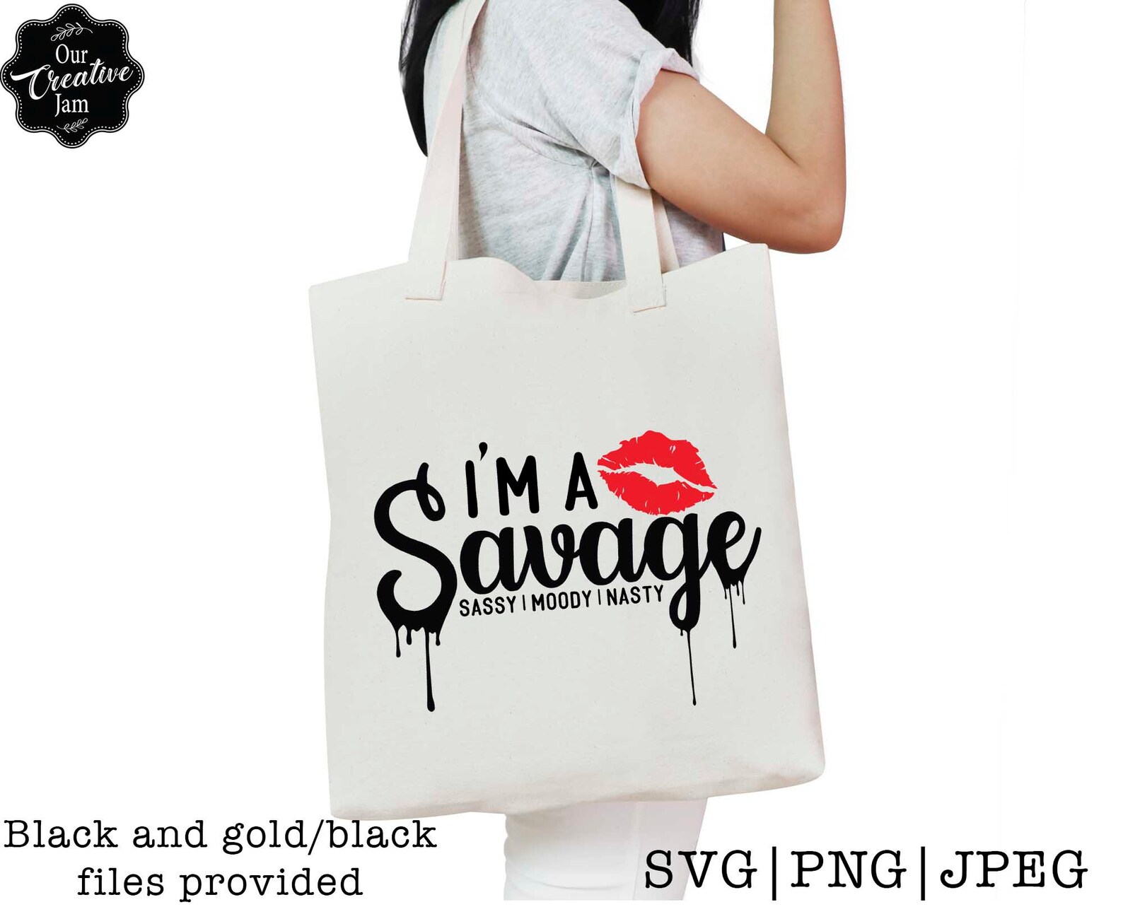 Im a SAVAGE Sassy Moody Nasty SVG Savage Dripping Svg, Savage Drip Svg ...