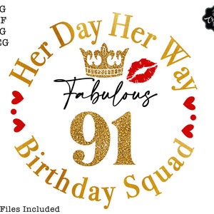 Her Day Her Way Birthday Squad Svg, 91st Svg, 91st Birthday Svg for ...