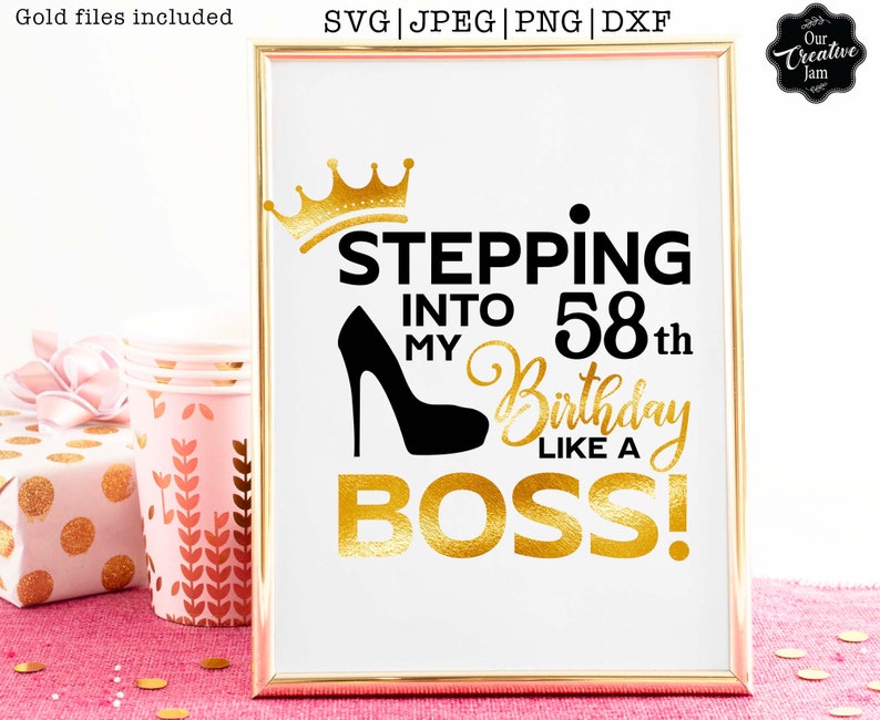 Stepping Into My 58th Like a BOSS SVG,58 and Fabulous Svg,58th Birthday ...
