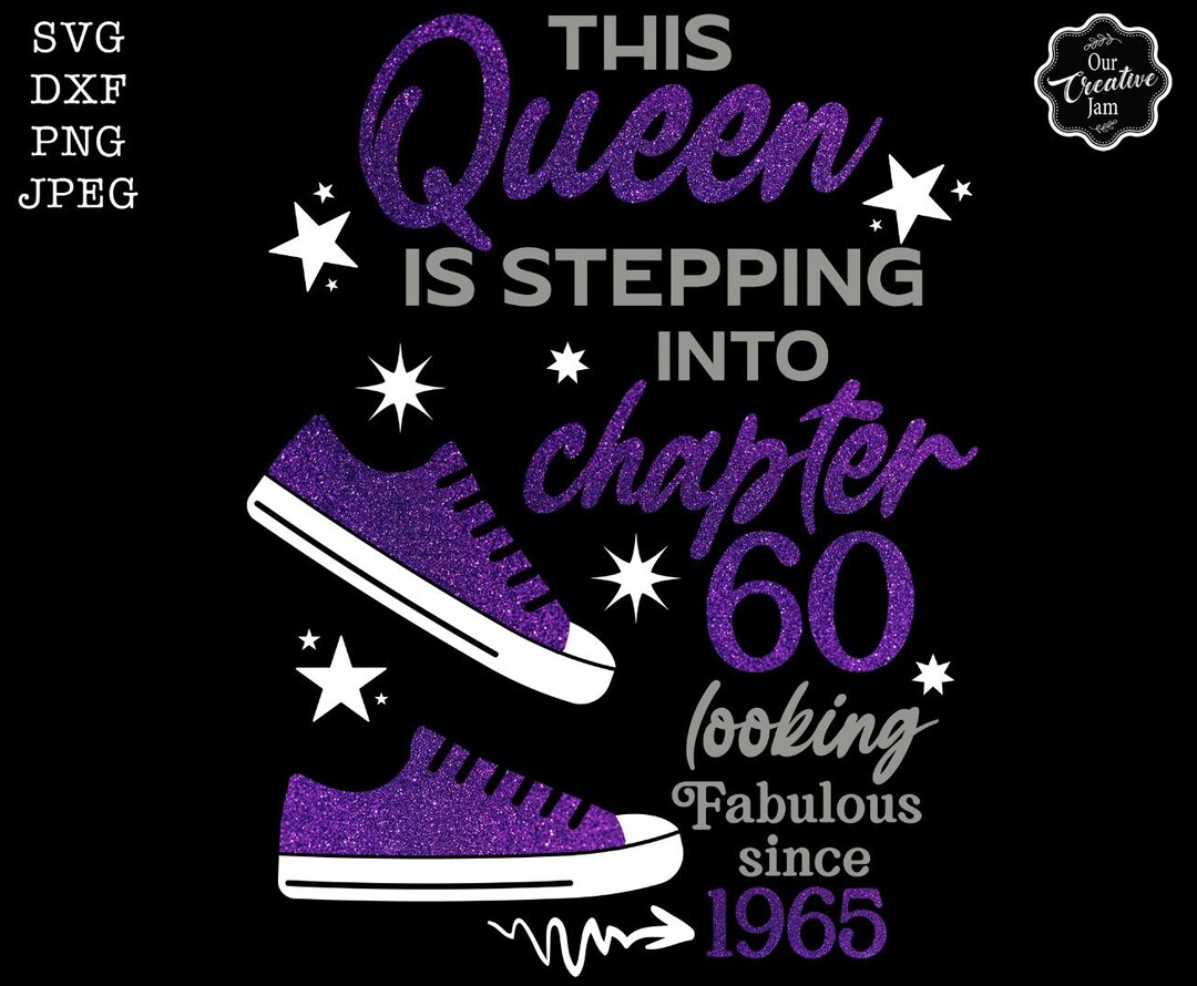 This Queen is Stepping Into Chapter 60 Looking Fabulous Since 1964 Svg ...
