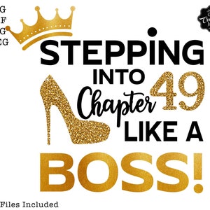 49th Birthday Svg, Stepping Into Chapter 49 Like a BOSS SVG, 49 Svg ...