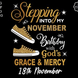 Stepping Into My Birthday Svg, November Queen Svg, November Birthday ...