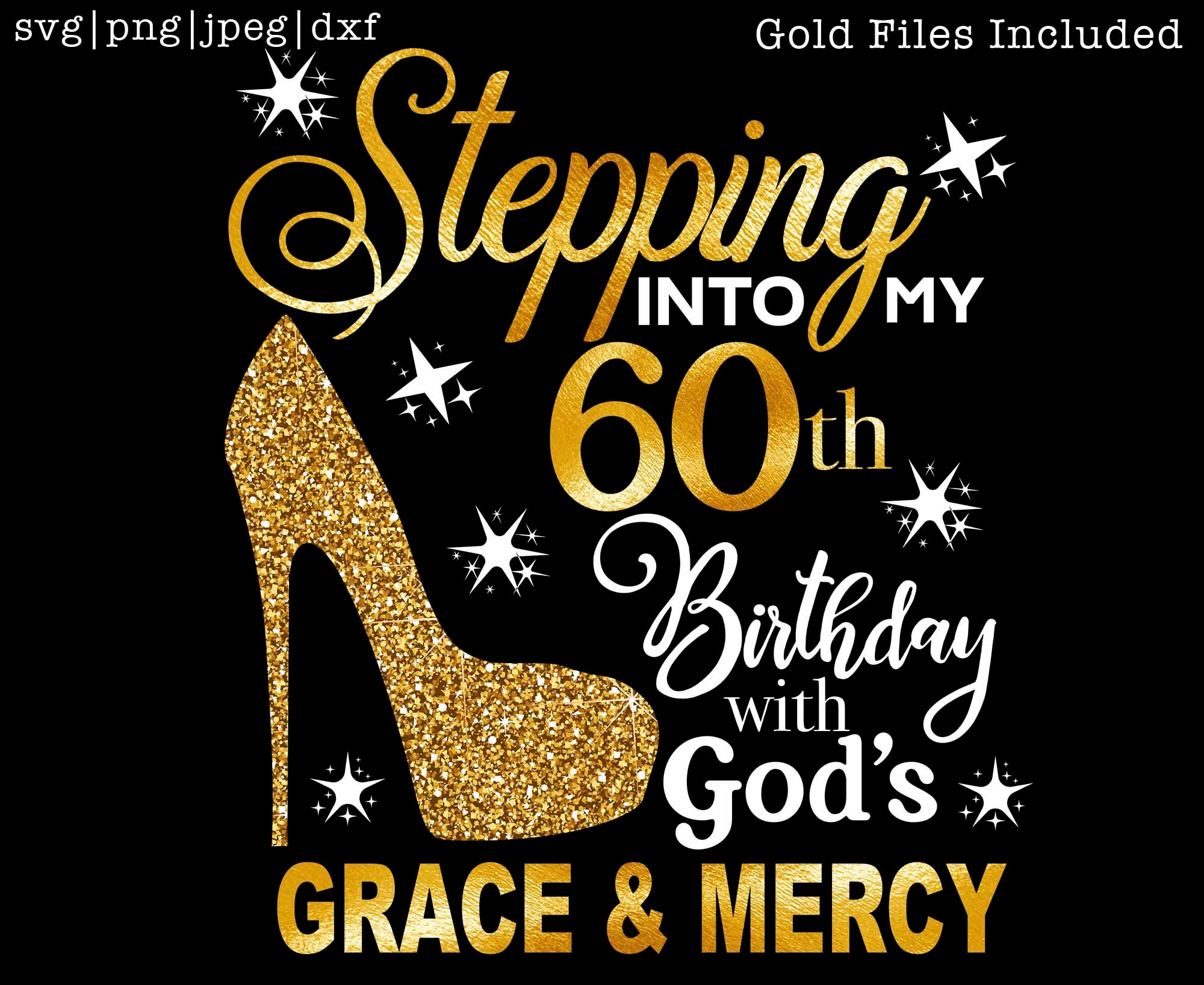 Stepping Into My 60th With God's Grace and Mercy SVG 60th - Etsy