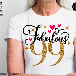 Fabulous 99 SVG File, 99 and Fabulous Svg, 99th Birthday Svg for Women ...