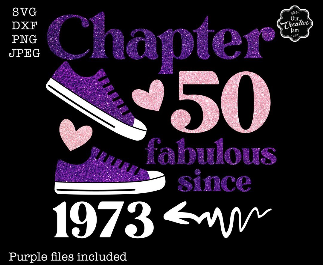 Chapter 50 Fabulous Since 1973 Svg, 50th Birthday Svg, Chapter 50 Svg, Cricut Chapter 50 Svg ...