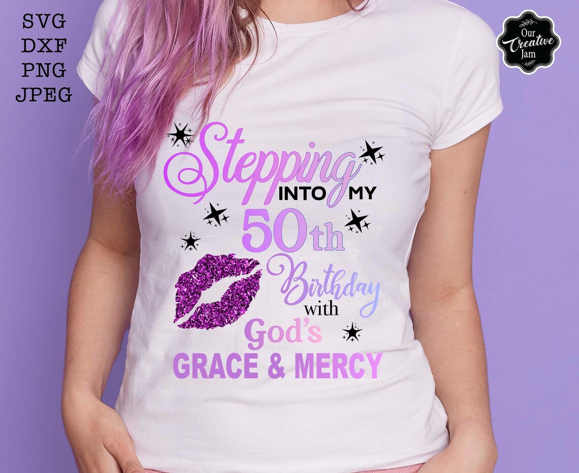 Stepping Into My 50th With God's Grace and Mercy SVG 50th - Etsy