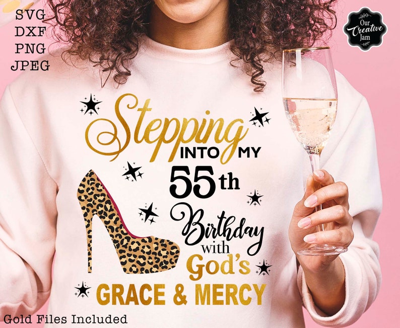 Stepping Into My 55th Birthday With God's Grace and Mercy SVG , 55 and ...