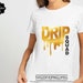 Drip Squad Svg, Drip Svg, Cricut Drip, Drip Files, Drippy Design, Dxf ...