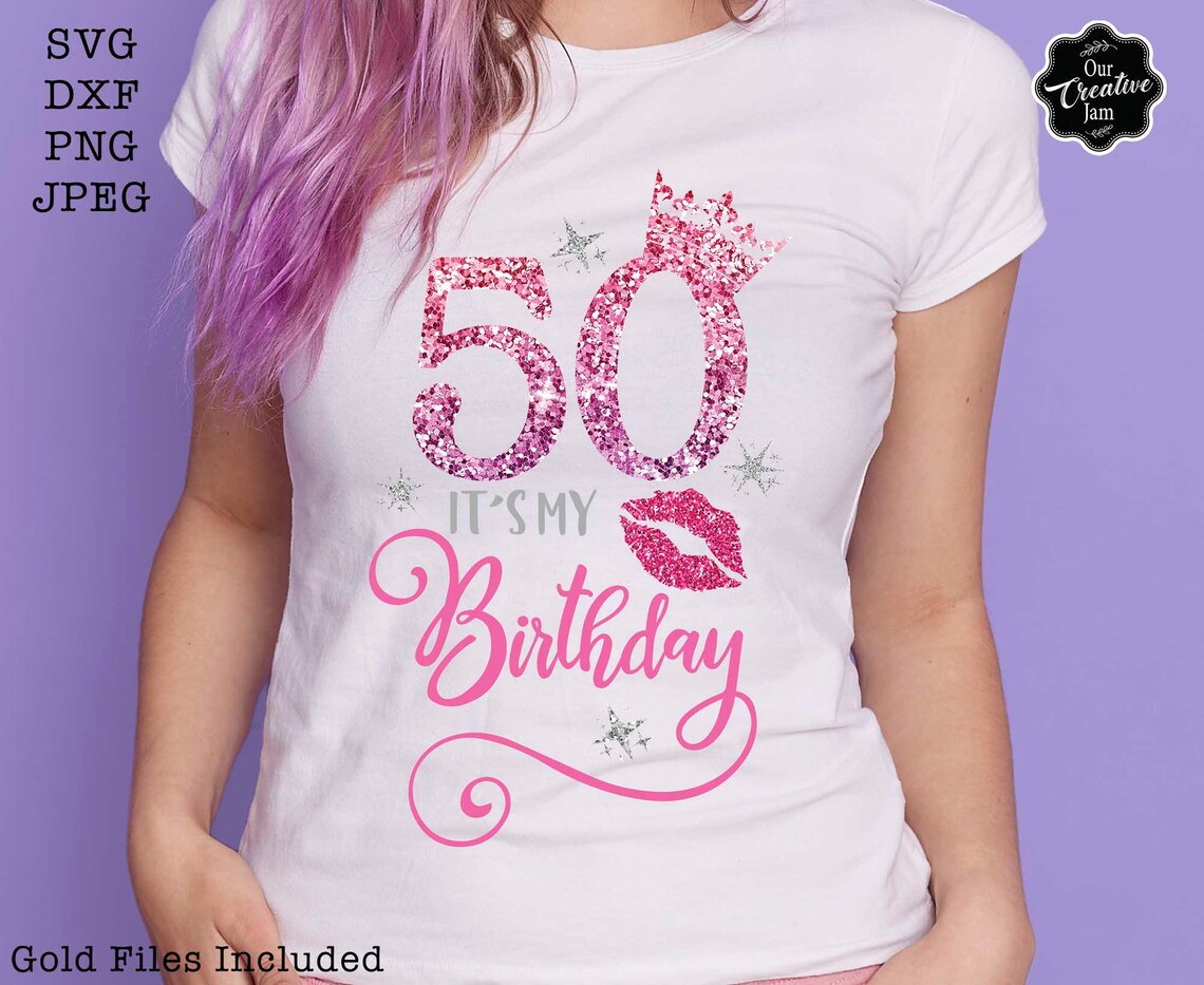 50 Its My Birthday Svg 50 And Fab Svg 50th Birthday Svg Etsy Singapore