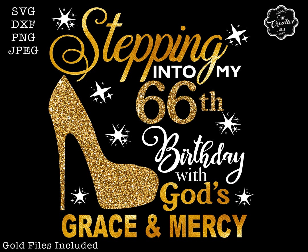 Stepping Into My 66th With God's Grace and Mercy SVG, 66th Birthday Svg ...